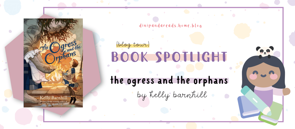 Blog Tour Spotlight: The Ogress and the Orphans by Kelly Barnhill ...
