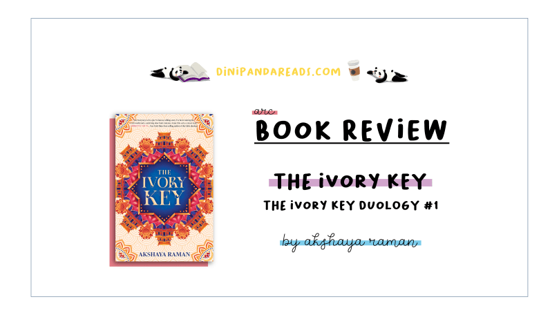 ARC Review: The Ivory Key by Akshaya Raman – dinipandareads