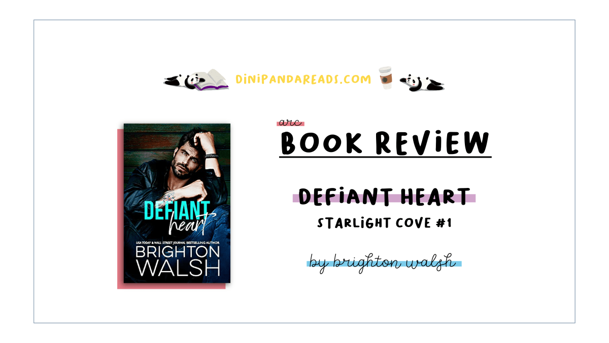 ARC Review: Defiant Heart by Brighton Walsh – dinipandareads