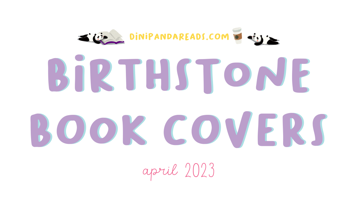Birthstone Book Covers: April 2023 Edition! – dinipandareads