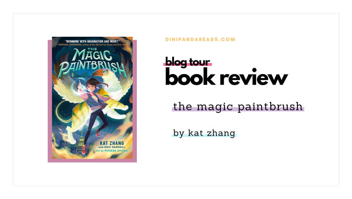 Blog Tour Review: The Magic Paintbrush by Kat Zhang – dinipandareads