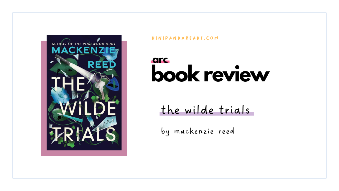 ARC Review: The Wilde Trials by Mackenzie Reed – dinipandareads