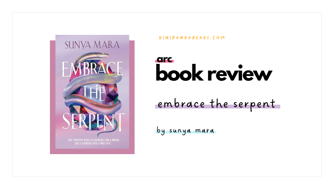 ARC Review: Embrace the Serpent by Sunya Mara – dinipandareads