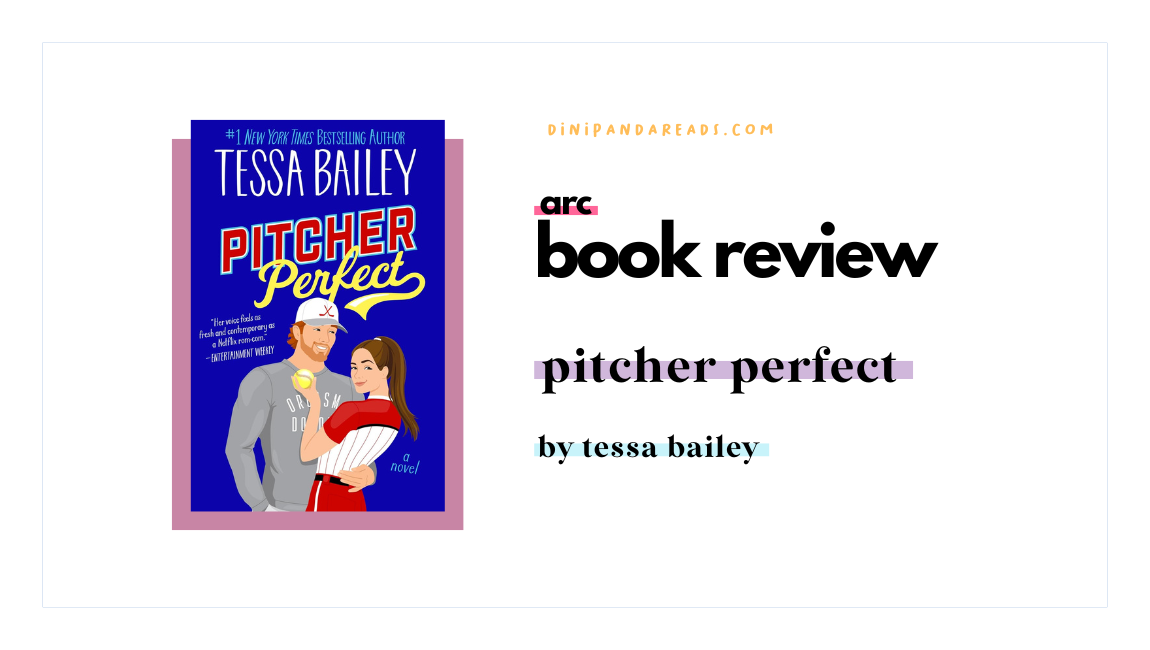 ARC Review: Pitcher Perfect by Tessa Bailey – dinipandareads
